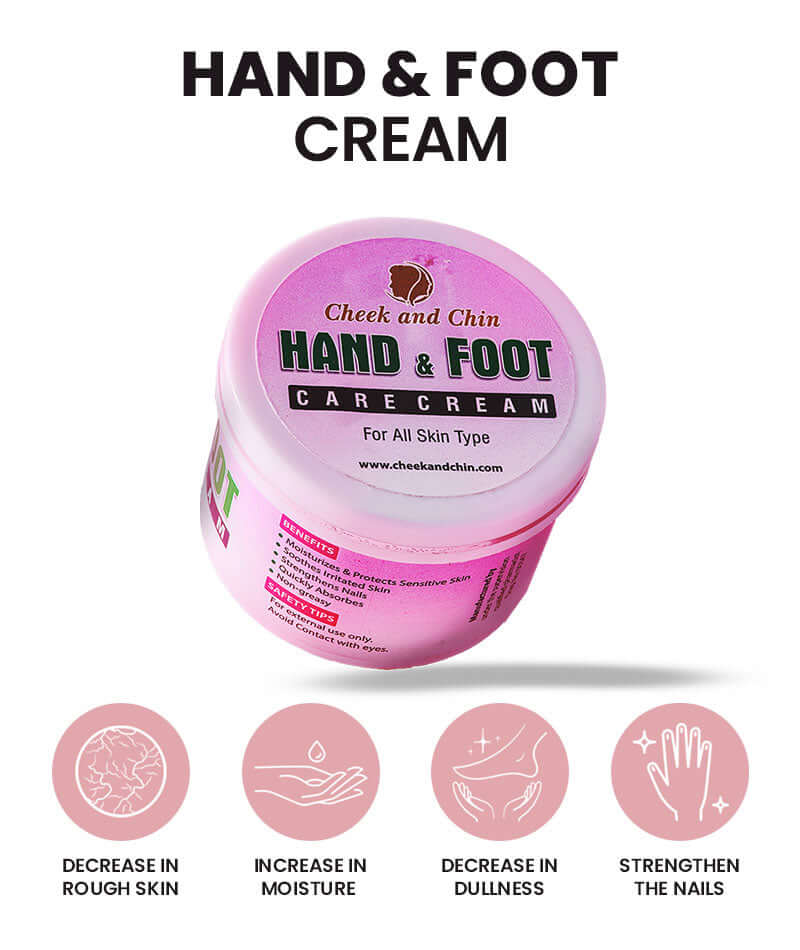 Hand and Foot cream – Cheek and Chin